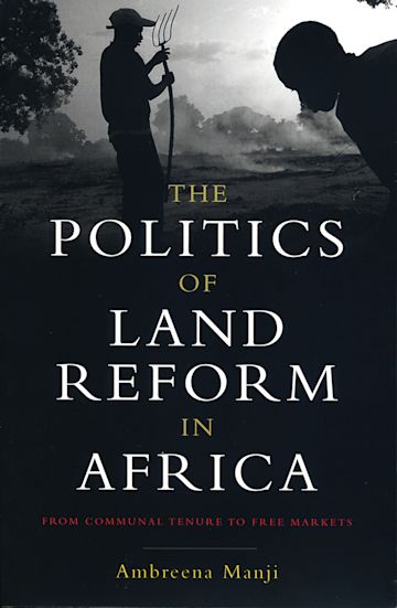 The Politics of Land Reform in Africa: From Communal Tenure to Free ...