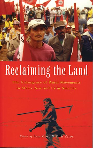 Reclaiming the Land: The Resurgence of Rural Movements in Africa, Asia ...