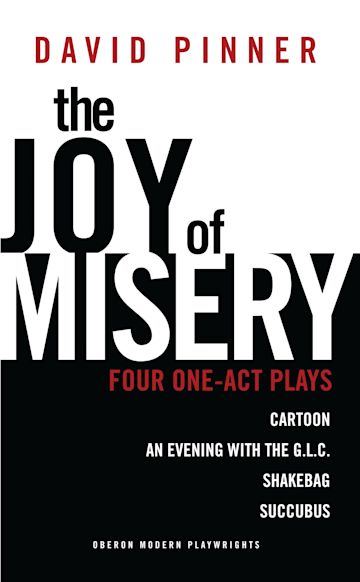 The Joy of Misery: Four One-Act Plays: Oberon Modern Playwrights David ...