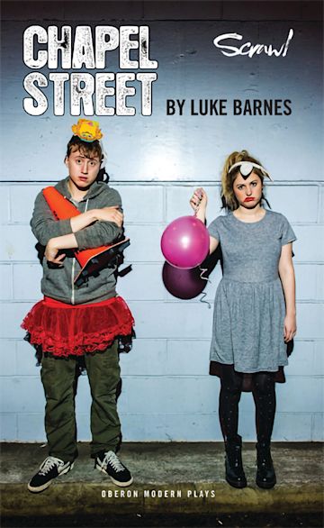 Chapel Street: : Modern Plays Luke Barnes Oberon Books