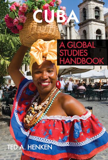 Cuba: A Global Studies Handbook: Global Studies: Latin America & the ...