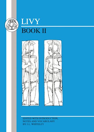 Livy: Book II: : Latin Texts J.L. Whiteley Bristol Classical Press