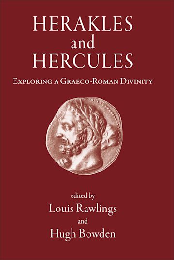 Herakles and Hercules: Exploring a Graeco-Roman Divinity: Louis ...