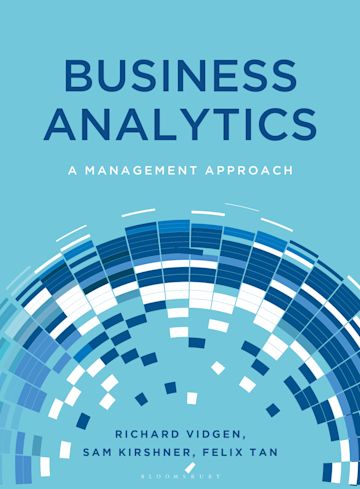 Business Analytics: A Management Approach: Richard Vidgen: Bloomsbury ...