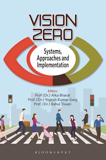 Vision Zero: Systems, Approaches and Implementation: Alka Bharat ...