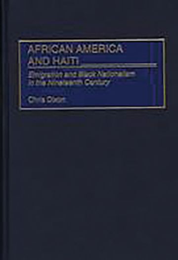 African America and Haiti: Emigration and Black Nationalism in the ...