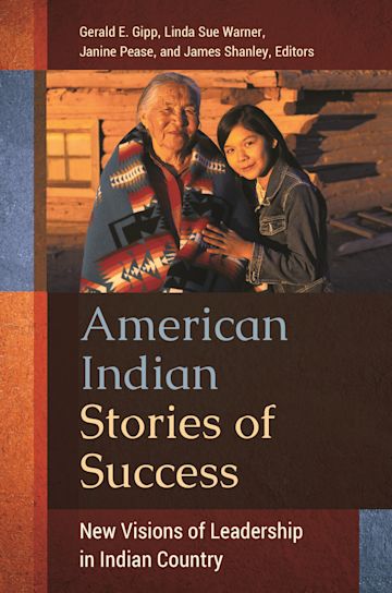 American Indian Stories of Success: New Visions of Leadership in Indian ...