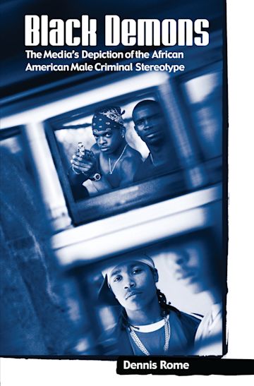 Black Demons: The Media's Depiction of the African American Male ...