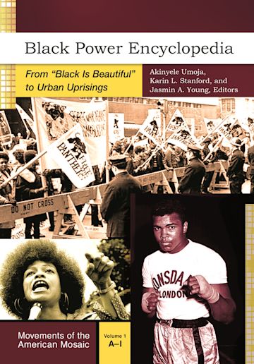 Black Power Encyclopedia [2 volumes]: From "Black Is Beautiful" to Urban Uprisings [2 volumes ...