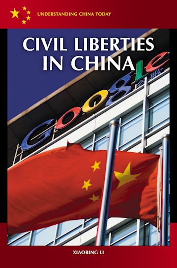 Civil Liberties in China: : Understanding China Today Xiaobing Li ABC-CLIO
