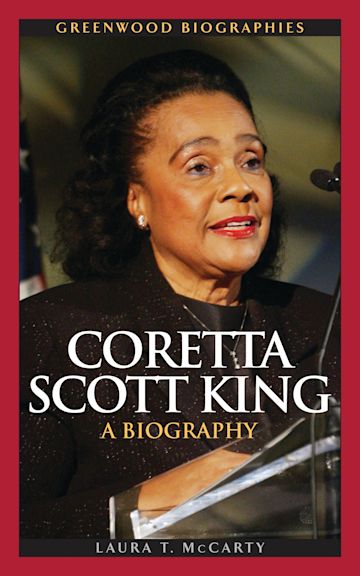 Coretta Scott King: A Biography: Greenwood Biographies Laura T. McCarty ...