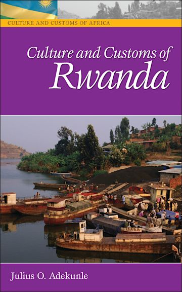 Culture and Customs of Rwanda: : Culture and Customs of Africa Julius O ...