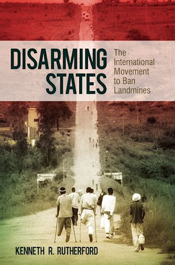 Disarming States: The International Movement to Ban Landmines: Praeger ...