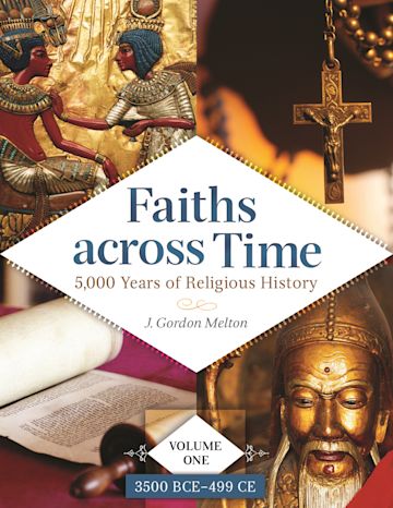 Faiths across Time: 5,000 Years of Religious History [4 volumes]: J ...