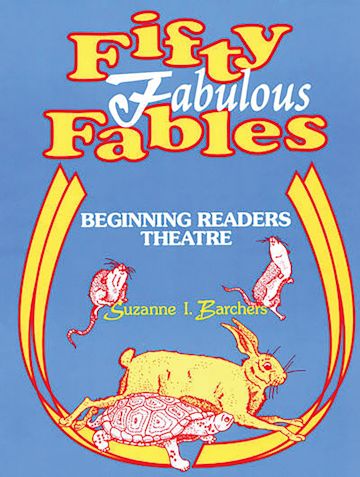 Fifty Fabulous Fables: Beginning Readers Theatre: Suzanne I. Barchers ...