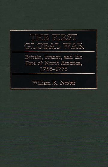 The First Global War: Britain, France, and the Fate of North America ...
