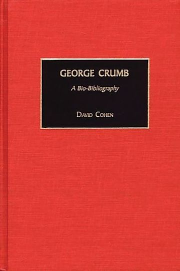 George Crumb: A Bio-Bibliography: Bio-Bibliographies in Music David ...