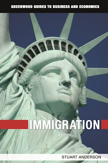 Immigration: : Greenwood Guides to Business and Economics Stuart ...