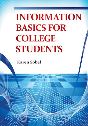 Information Basics for College Students: : Karen Sobel: Libraries Unlimited