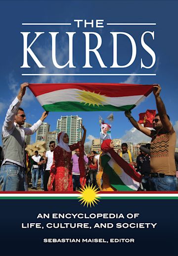 The Kurds: An Encyclopedia of Life, Culture, and Society: Sebastian ...