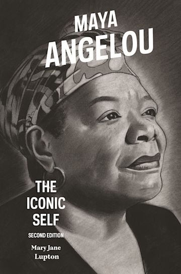 Maya Angelou: The Iconic Self: Mary Jane Lupton: Greenwood
