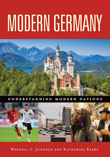 Modern Germany: : Understanding Modern Nations Wendell G. Johnson ABC-CLIO