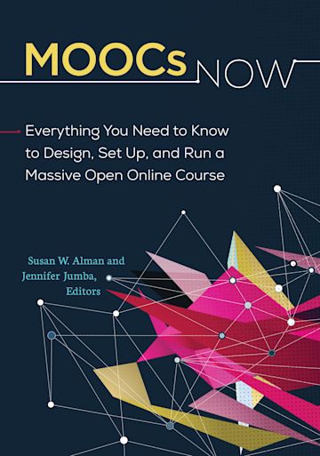 MOOCs Now: Everything You Need to Know to Design, Set Up, and Run a ...