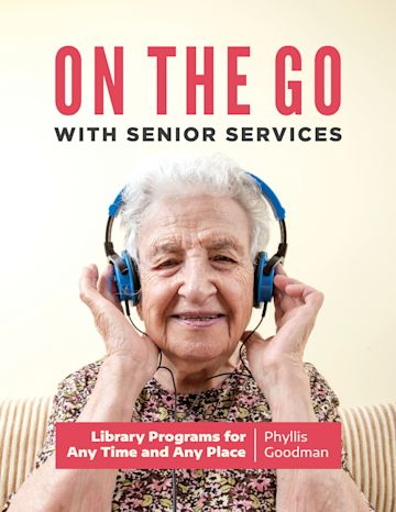 On the Go with Senior Services: Library Programs for Any Time and Any ...