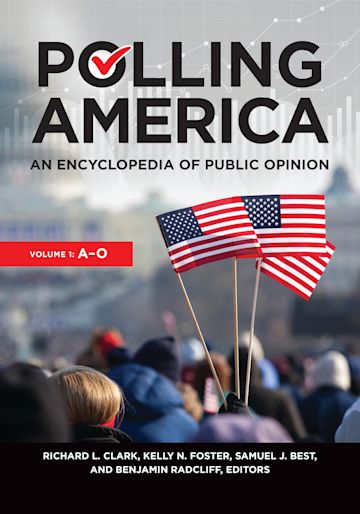 Polling America: An Encyclopedia of Public Opinion [2 volumes]: Richard ...