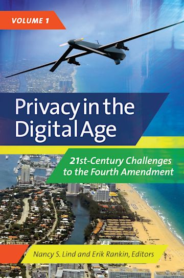 Privacy in the Digital Age: 21st-Century Challenges to the Fourth ...
