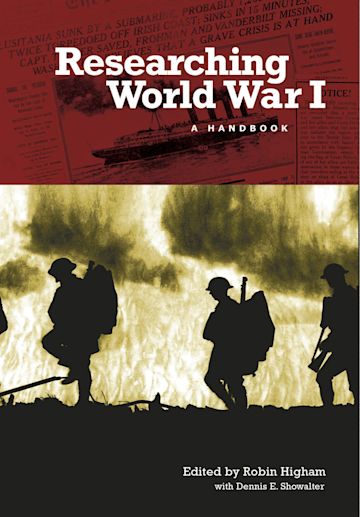 Researching World War I: A Handbook: Robin Higham: Greenwood