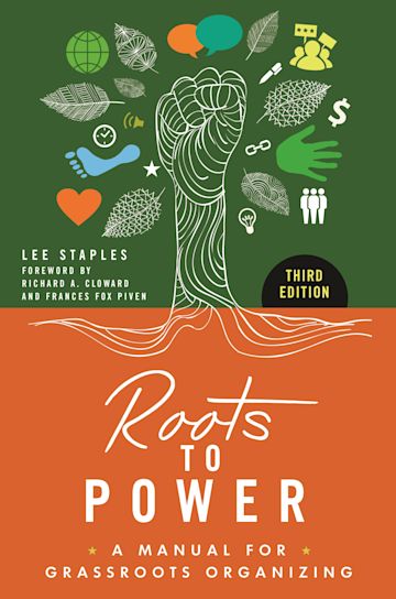 Roots to Power: A Manual for Grassroots Organizing: Lee Staples: Praeger