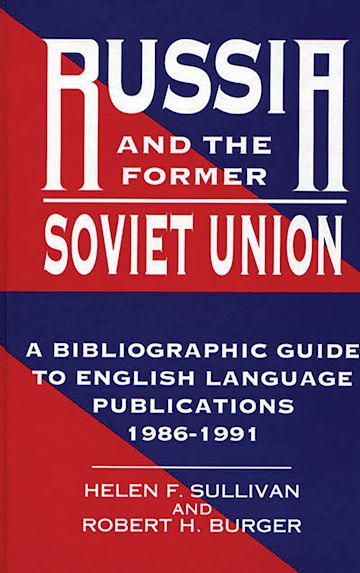 Russia and the Former Soviet Union: A Bibliographic Guide to English ...