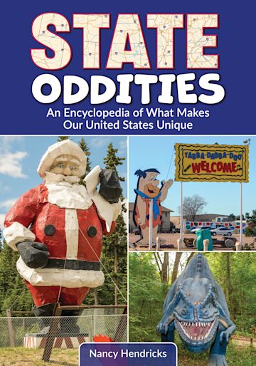 State Oddities: An Encyclopedia of What Makes Our United States Unique ...