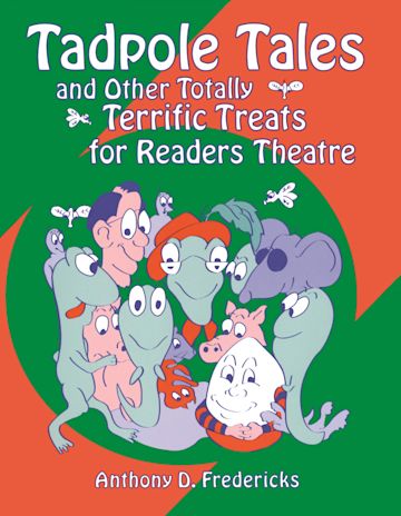 Tadpole Tales and Other Totally Terrific Treats for Readers Theatre ...