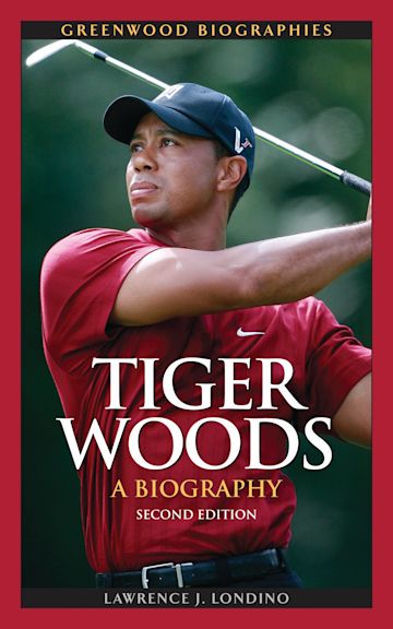 Tiger Woods: A Biography: Greenwood Biographies Lawrence J. Londino ...