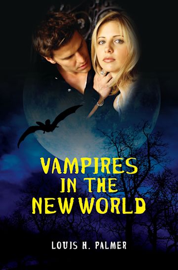 Vampires in the New World: : Louis H. Palmer III: Praeger