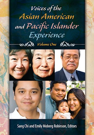 Voices of the Asian American and Pacific Islander Experience [2 volumes ...