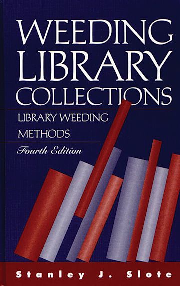 Weeding Library Collections: Library Weeding Methods: Stanley J. Slote ...