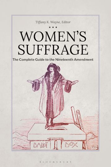 Women's Suffrage: The Complete Guide to the Nineteenth Amendment ...