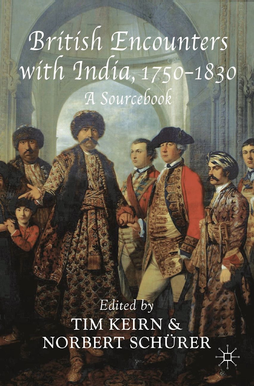 British Encounters with India, 1750-1830: A Sourcebook: Tim Keirn: Red ...
