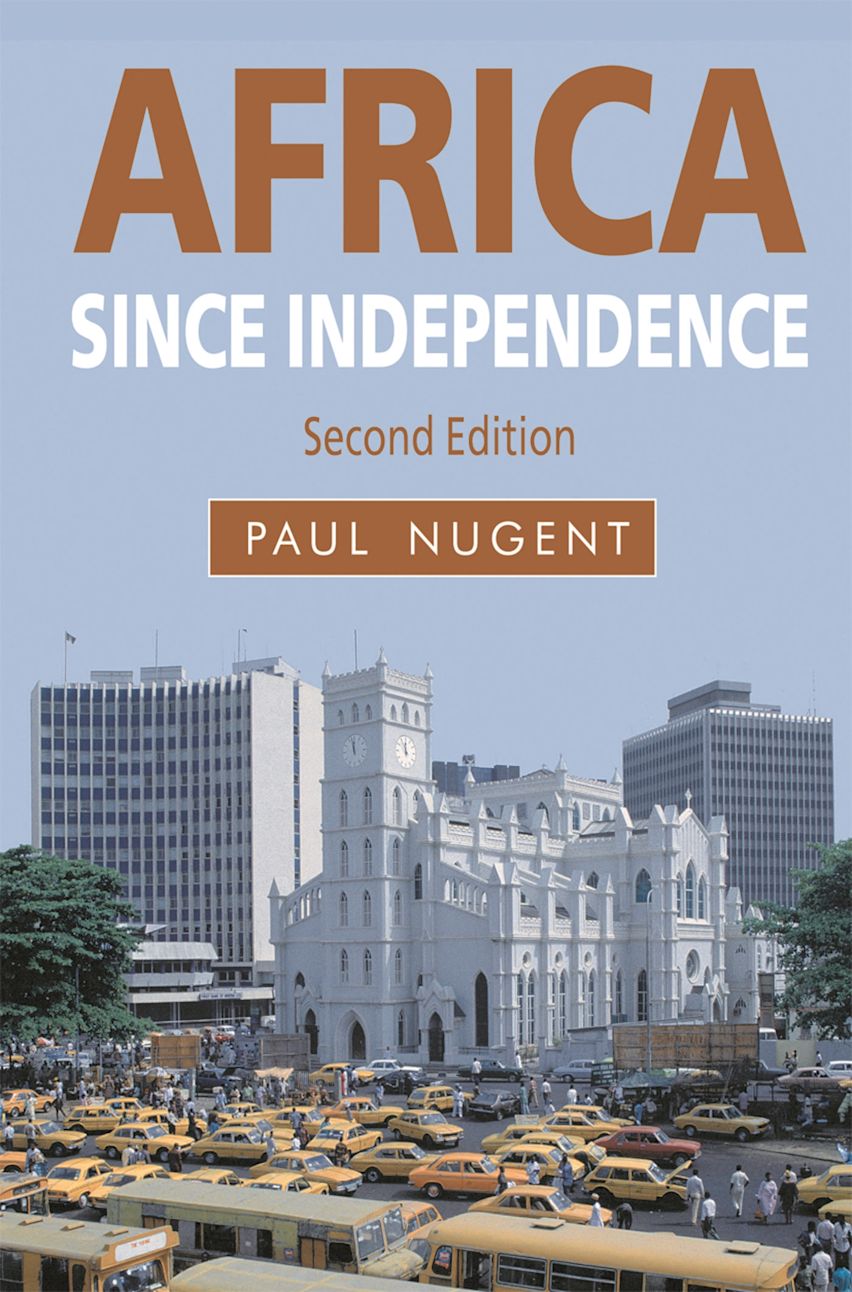 Africa since Independence: : Paul Nugent: Red Globe Press - Bloomsbury