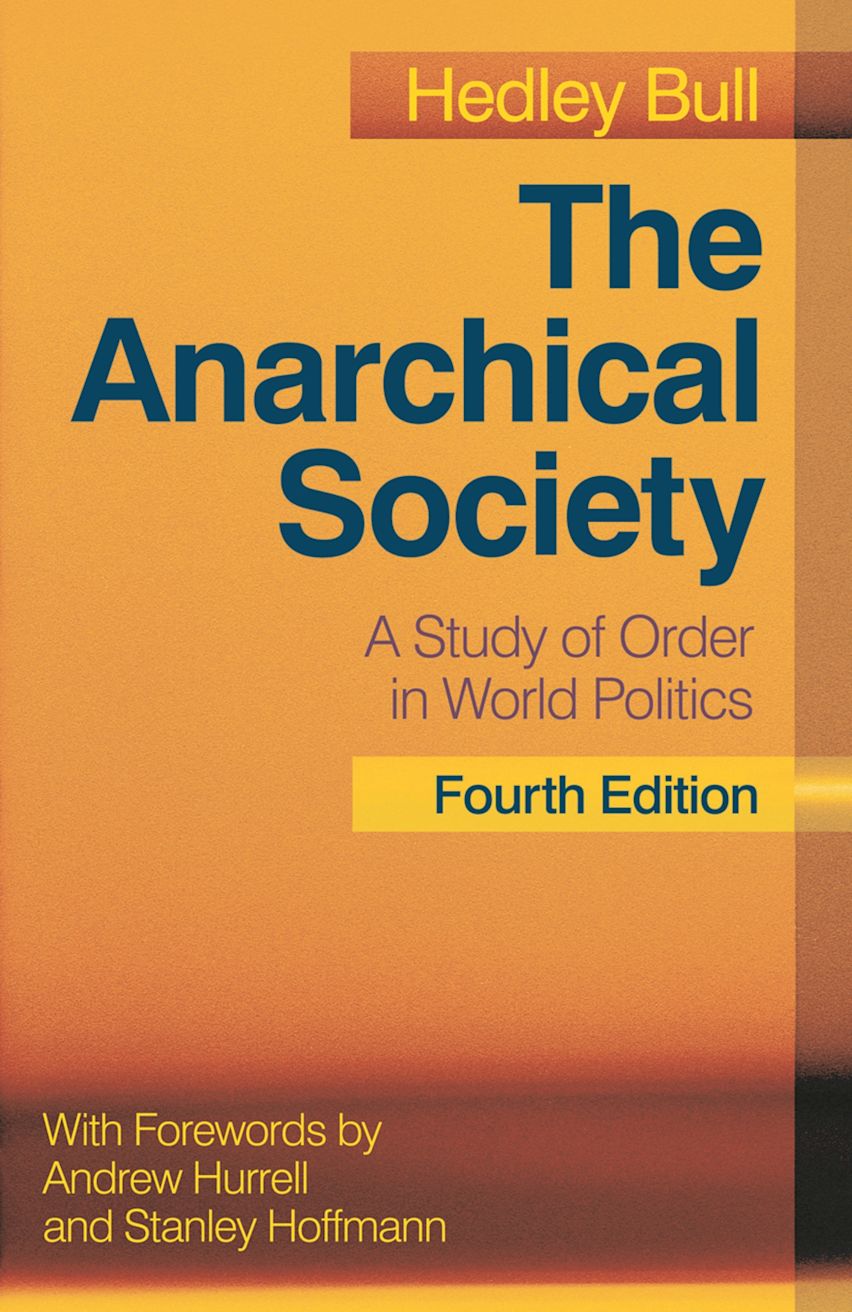 The Anarchical Society: A Study of Order in World Politics: Hedley Bull ...