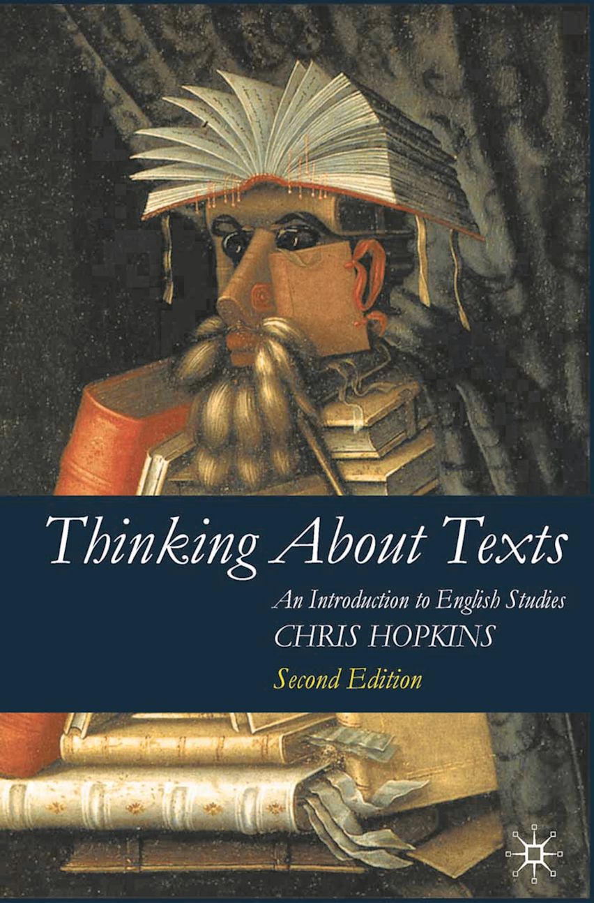 Thinking About Texts: An Introduction to English Studies: Chris Hopkins ...