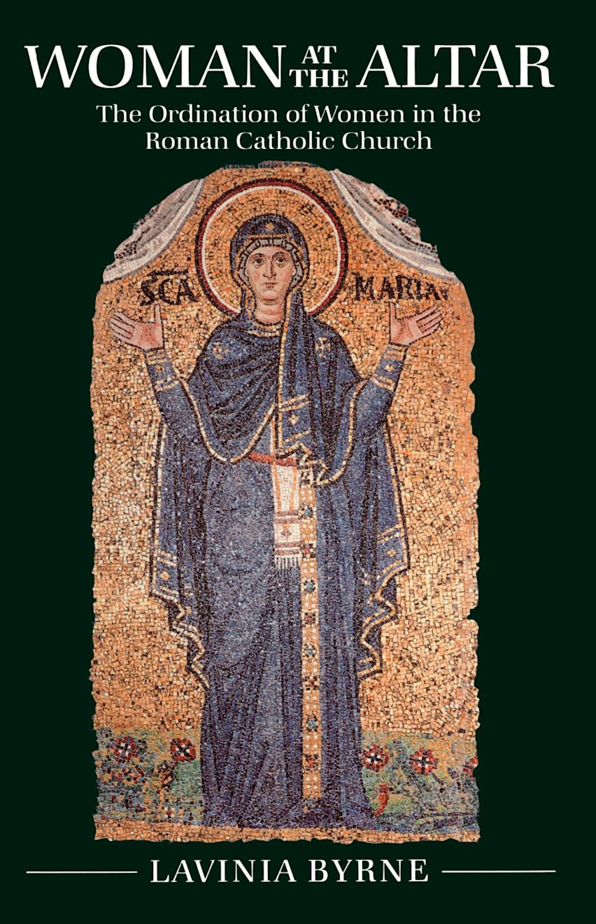 Woman At The Altar: The Ordination of Women in the Roman Catholic ...