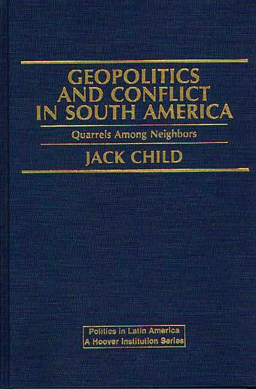 Geopolitics and Conflict in South America: Quarrels Among Neighbors ...