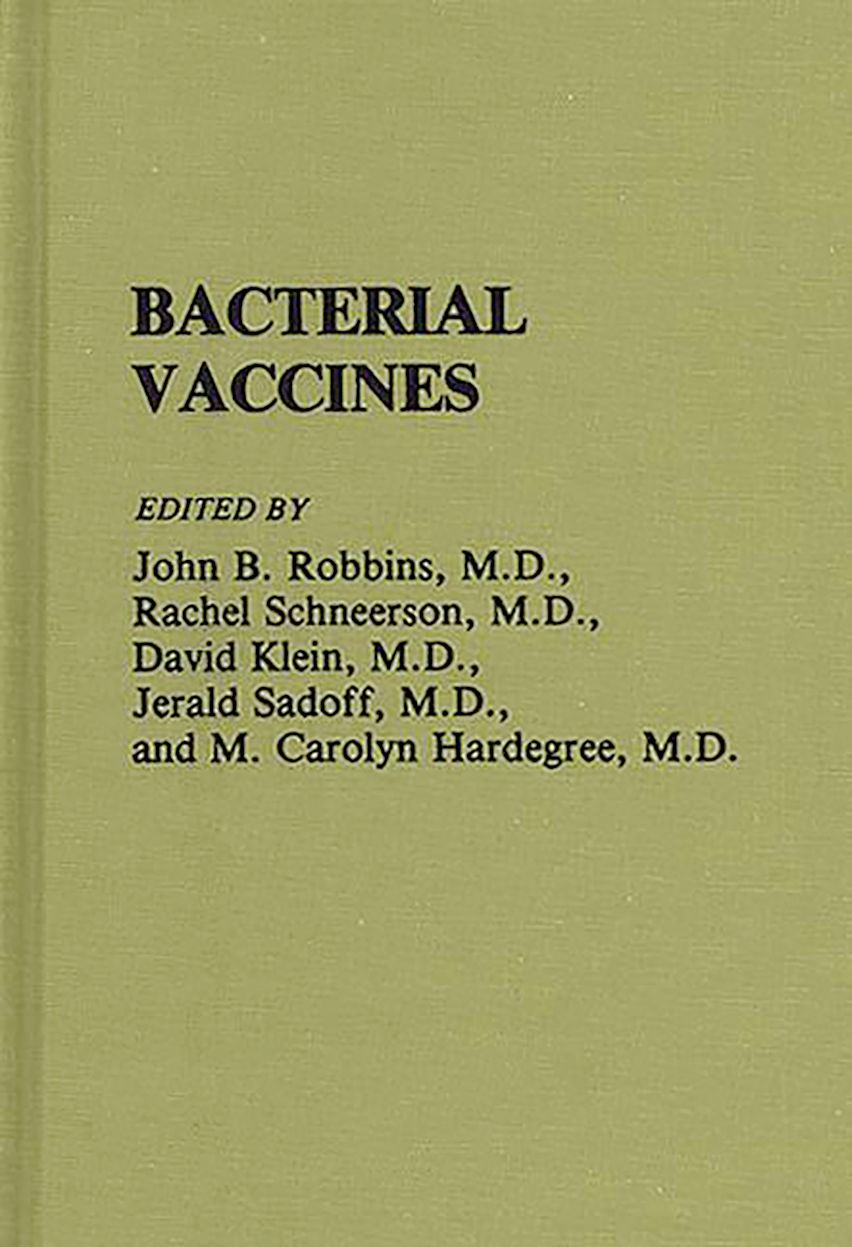 Bacterial Vaccines: : John B. Robbins M.D.: Praeger