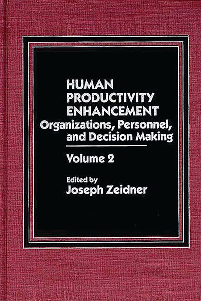 Human Productivity Enhancement: Organizations, Personnel, and Decision ...