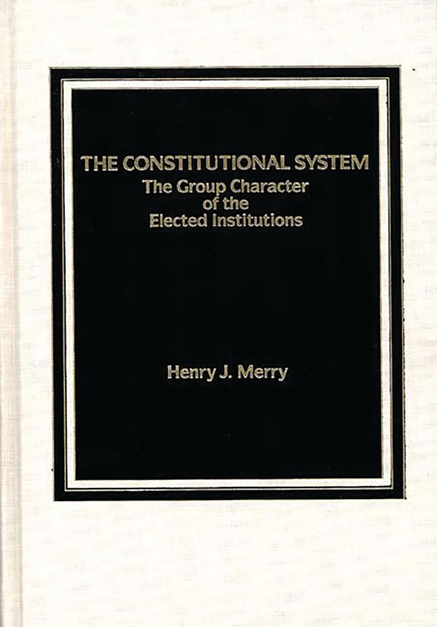 The Constitutional System: The Group Character of Elected Institutions ...