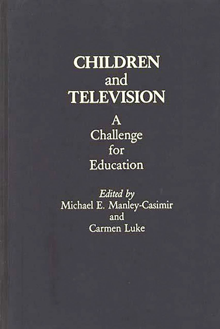 Children and Television: A Challenge for Education: Michael E. Manley ...